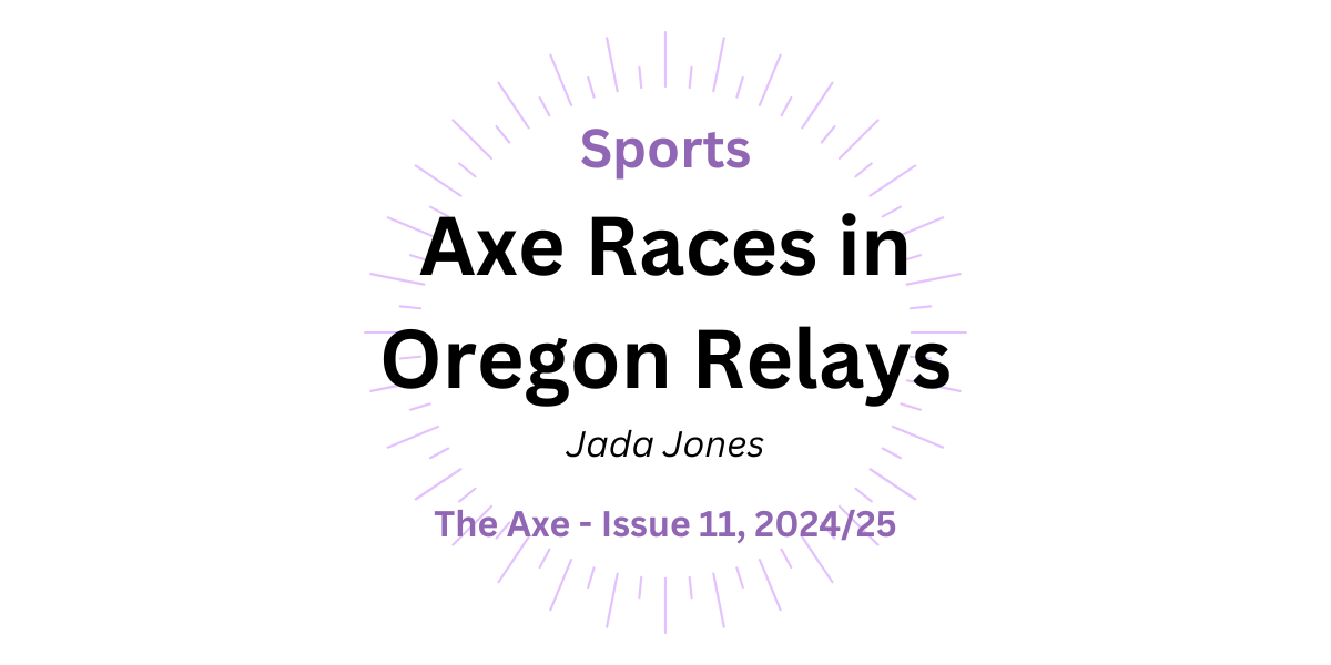 Axe Races In Oregon Relays – The Axe